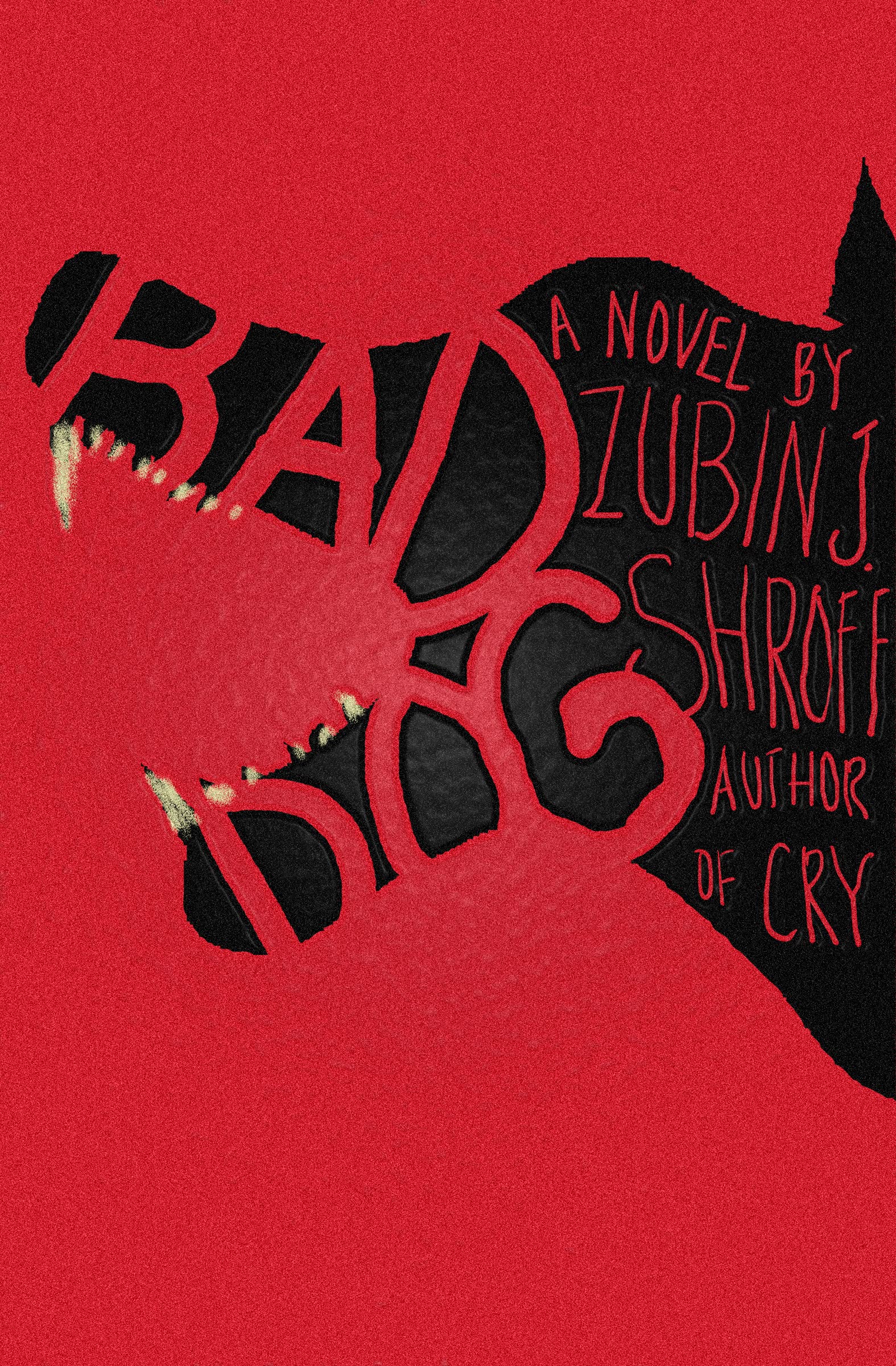 Bad Dog (Mostly Ridiculous Novels Book 11) by Zubin J. Shroff | Goodreads
