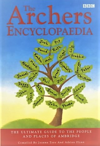 The Archers Encyclopaedia: The Ultimate Guide to the People and Places ...