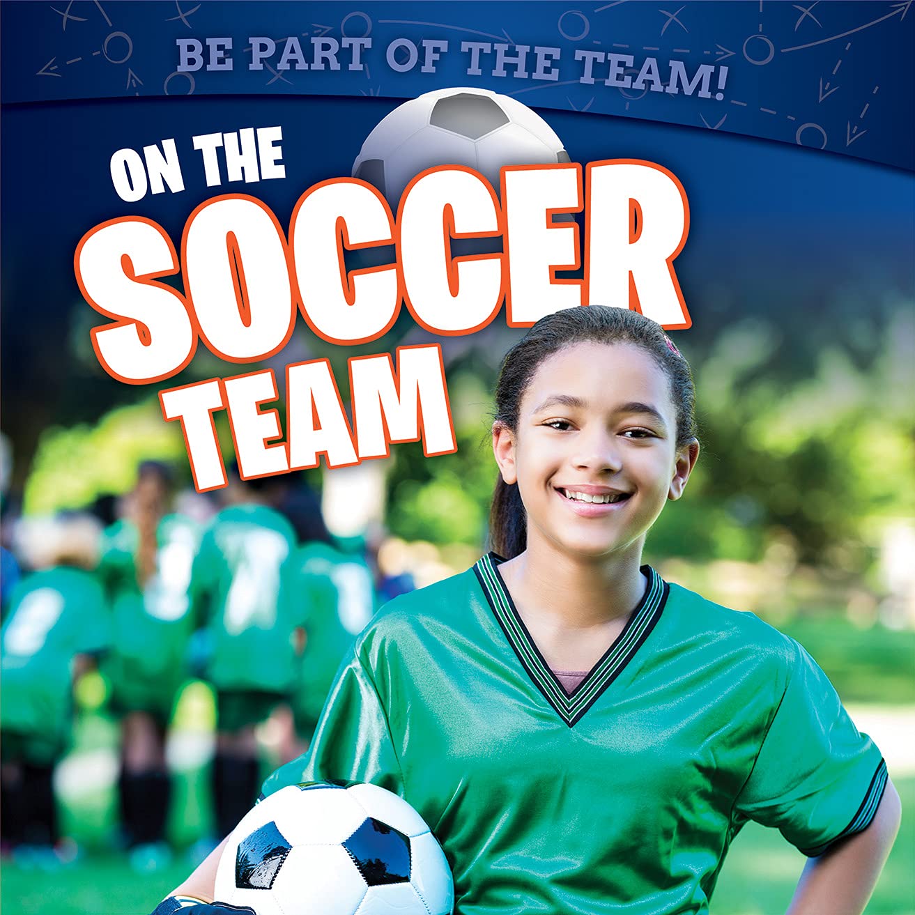 On the Soccer Team (Be Part of the Team!) by Stephane Hillard | Goodreads