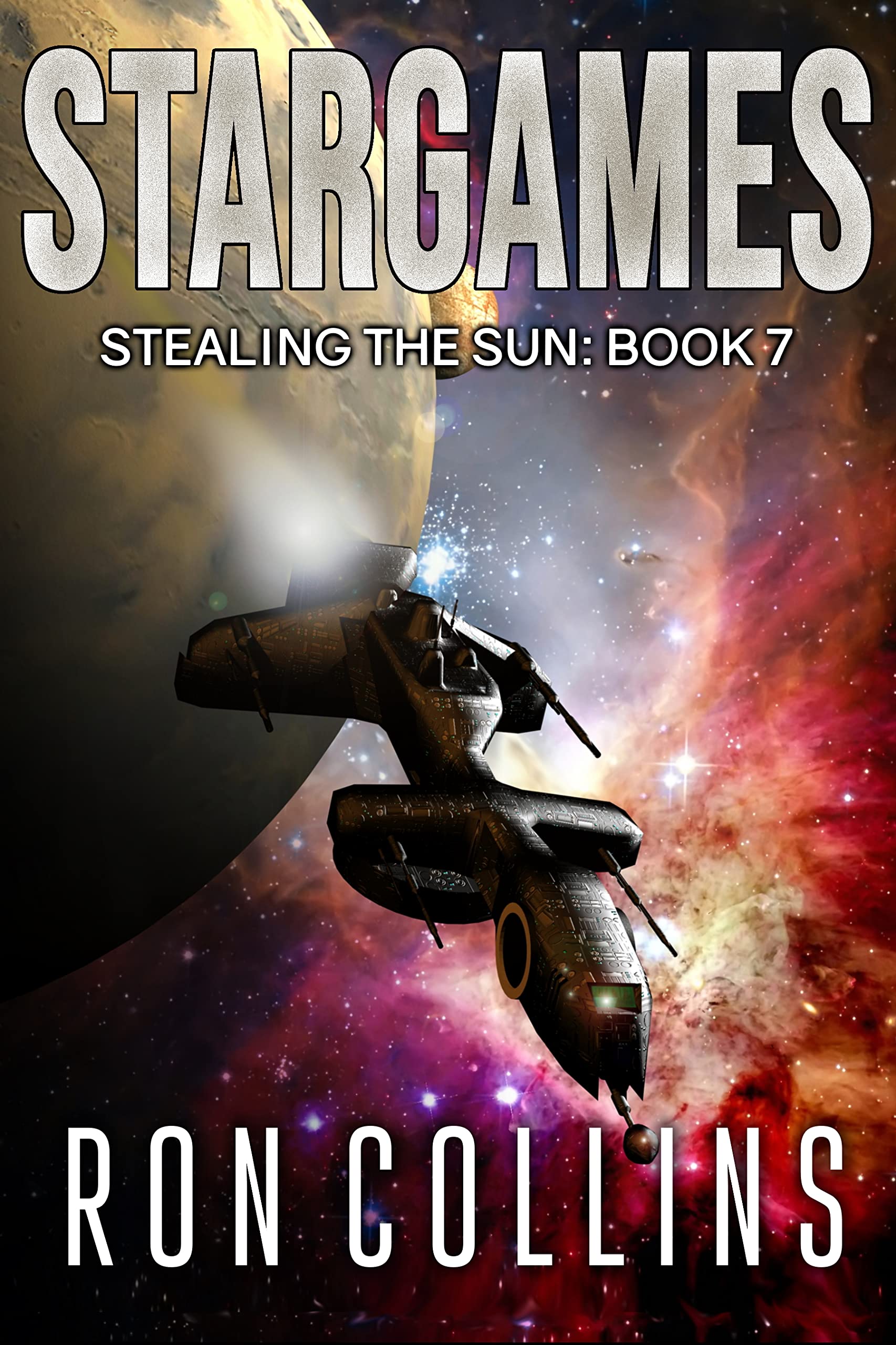 Stargames (Stealing the Sun Book 7) by Ron Collins | Goodreads