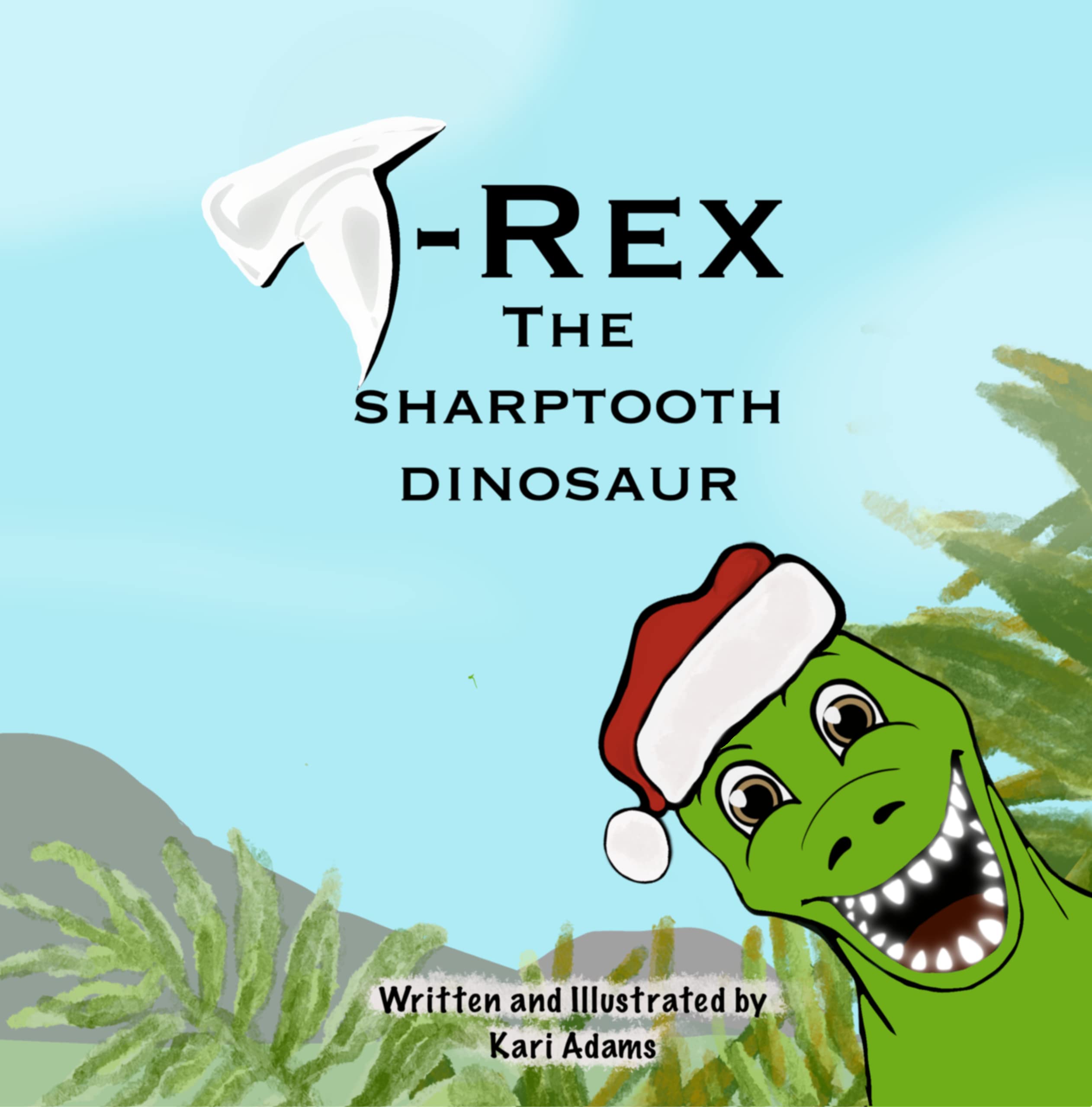 T-Rex the Sharptooth Dinosaur : A Cute Dinosaur Book by Kari Adams ...