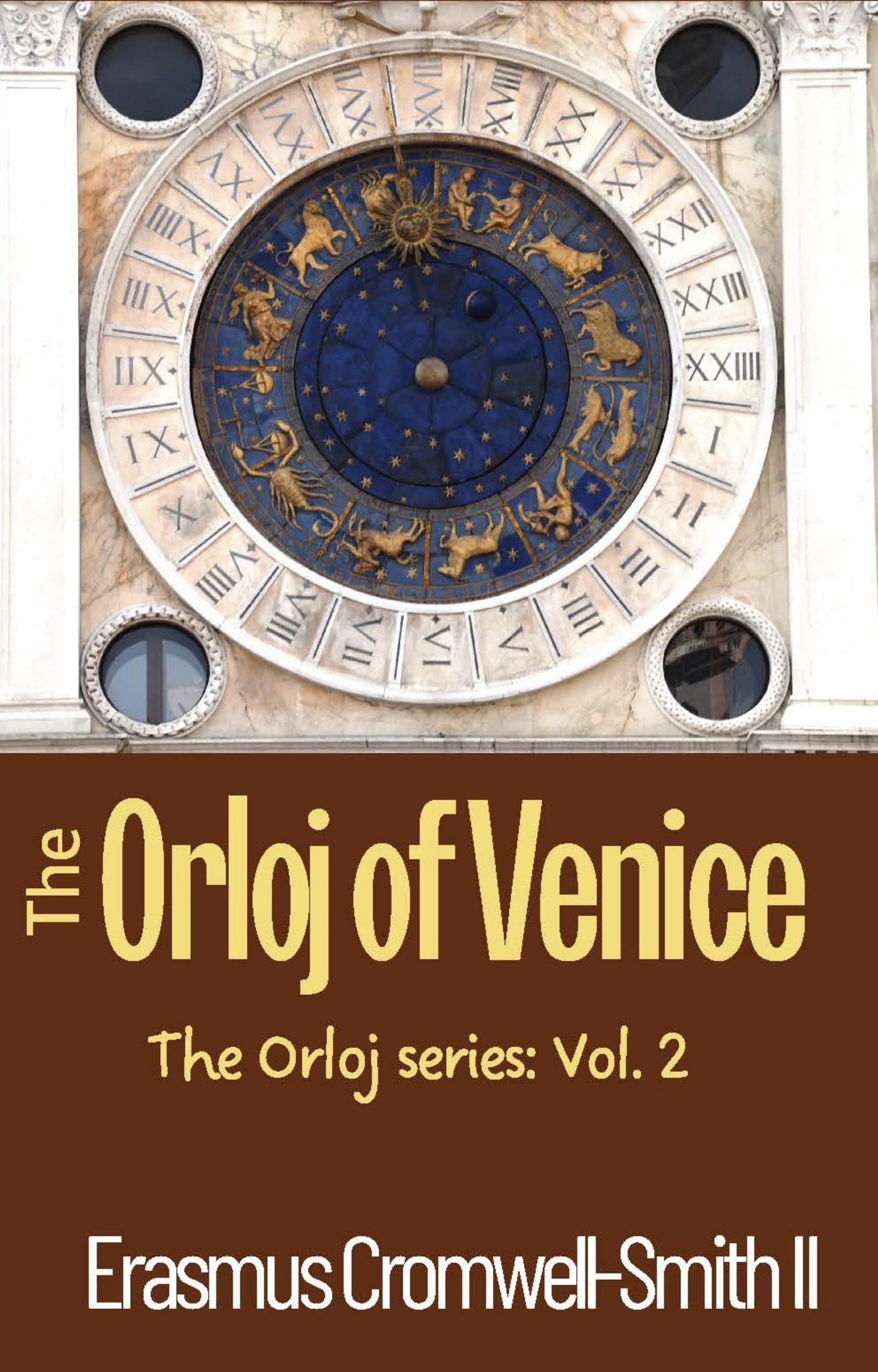 The Orloj of Venice: The Orloj series: Vol. 2 by Erasmus Cromwell-Smith ...