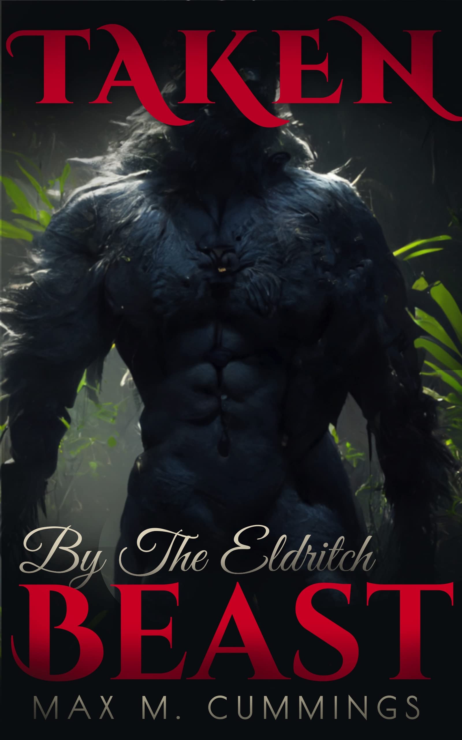 Taken By The Eldritch Beast: A Paranormal Monster Erotica Short by Max M. Cummings | Goodreads