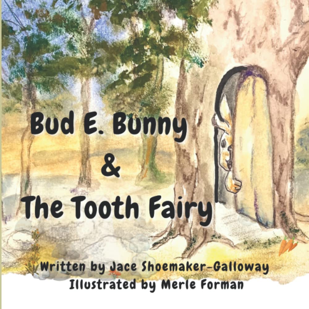 Bud E. Bunny & The Tooth Fairy by Jace Shoemaker-Galloway | Goodreads