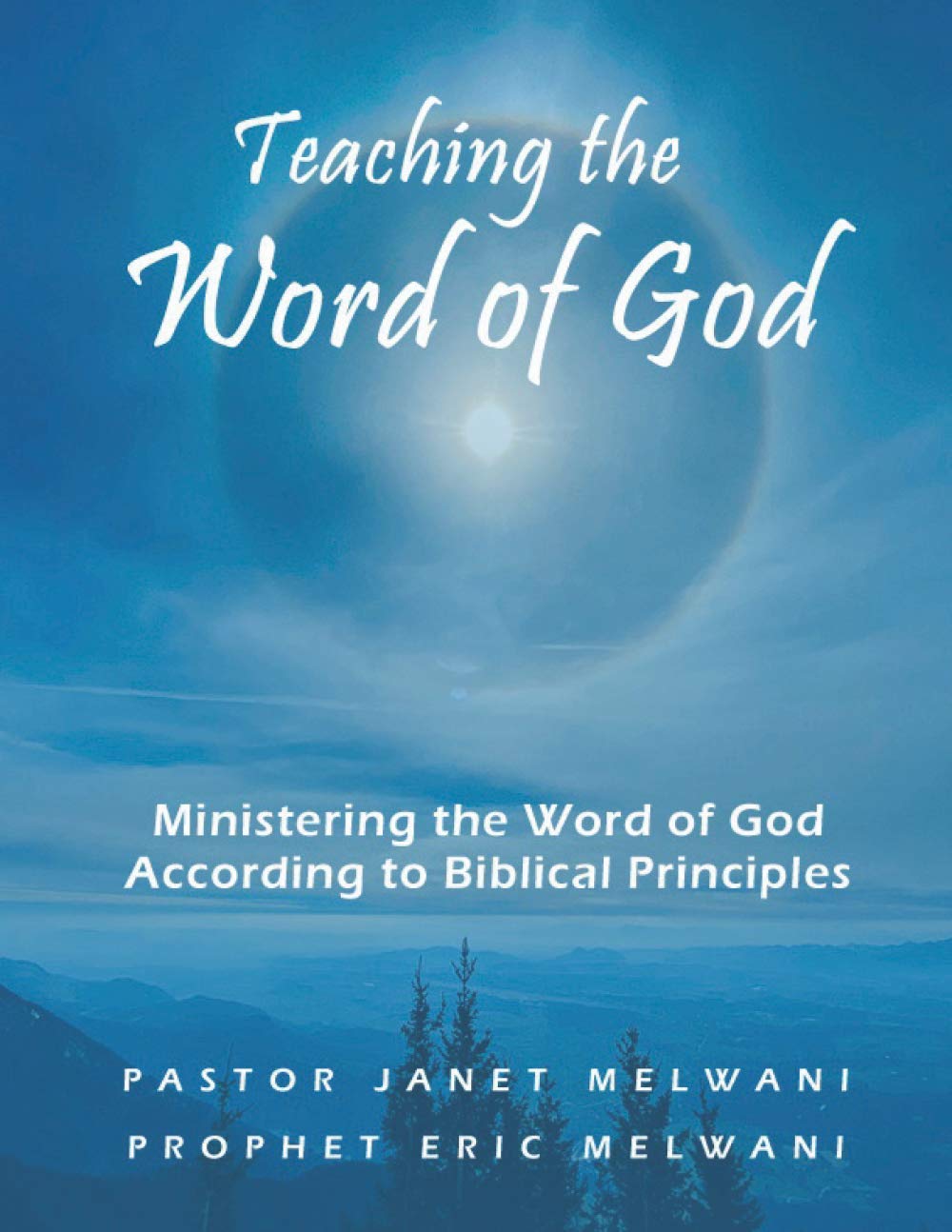 Teaching the Word of God: Ministering the Word of God According to ...