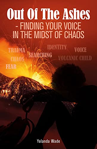 Out Of The Ashes: Finding your voice in the midst of chaos by Yolanda ...