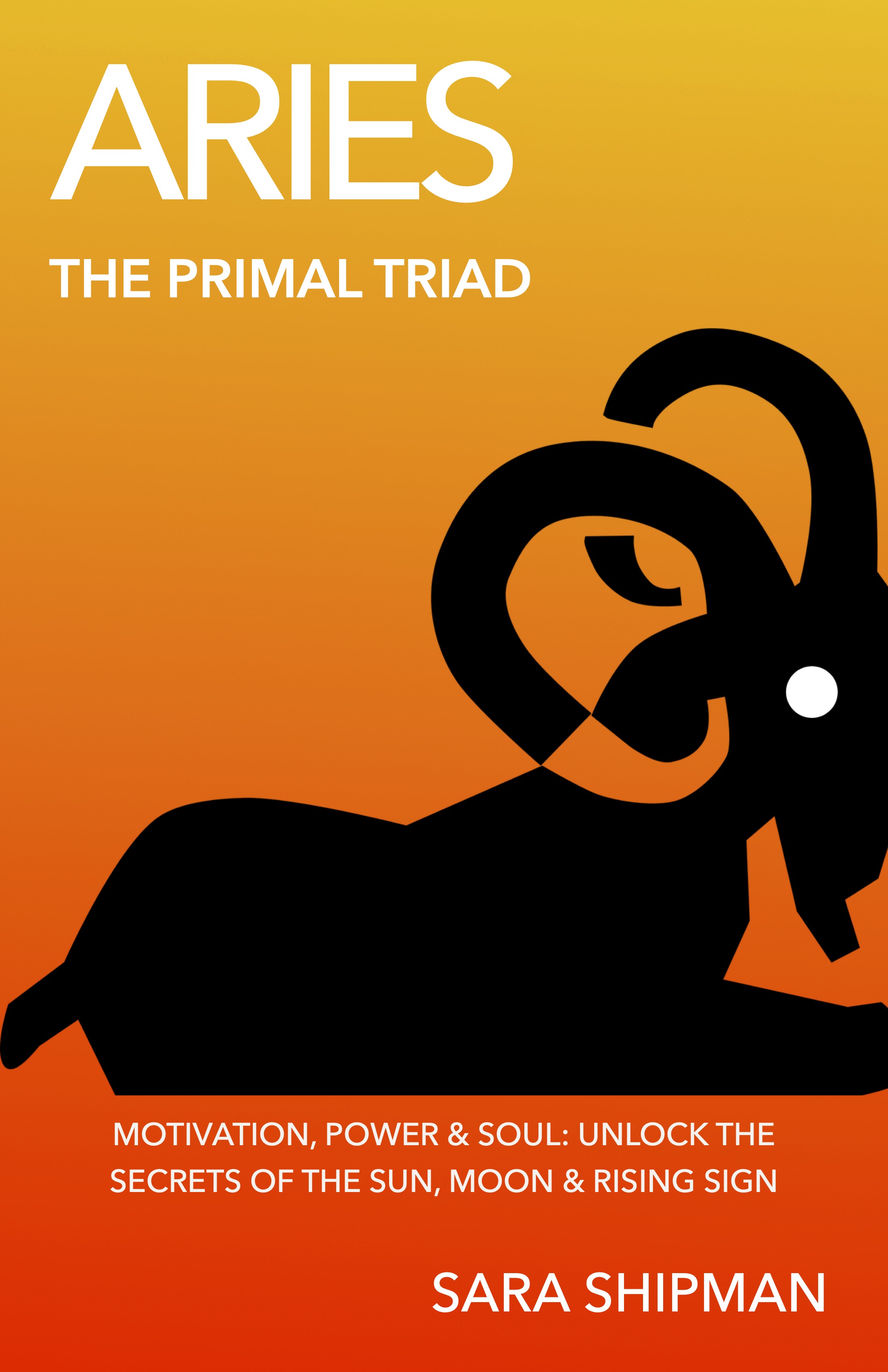 Aries: The Primal Triad by Sara Shipman | Goodreads
