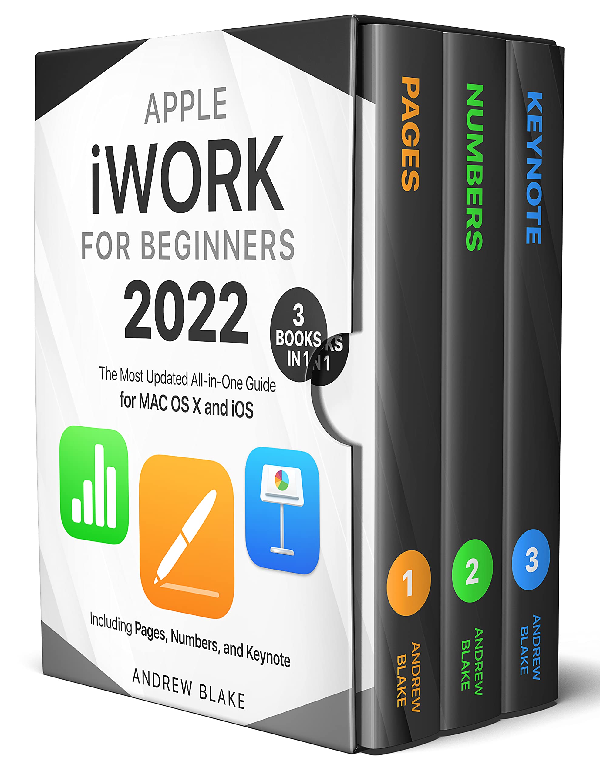 iWork for Beginners: [3 in 1] The Most Updated All-in-One Guide for MAC ...