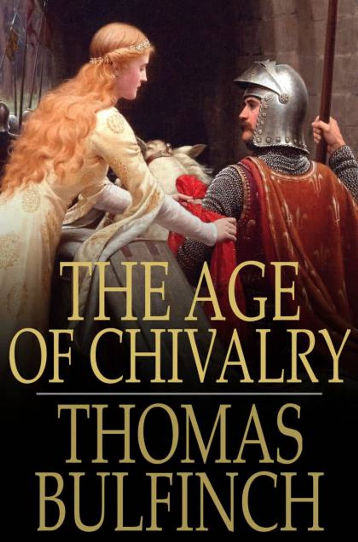 Bulfinch’s Mythology, The Age of Chivalry by Thomas Bulfinch | Goodreads