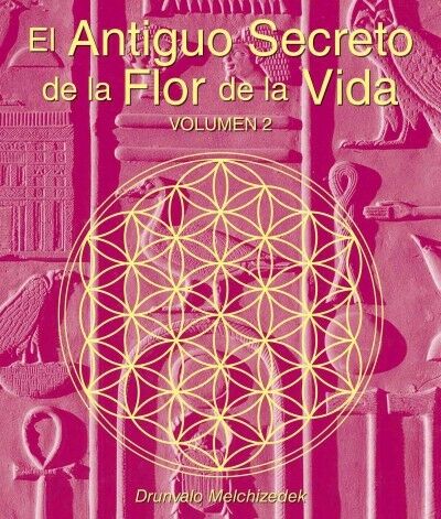 El Antiguo Secreto De La Flor De La Vida - vol. II by Drunvalo ...