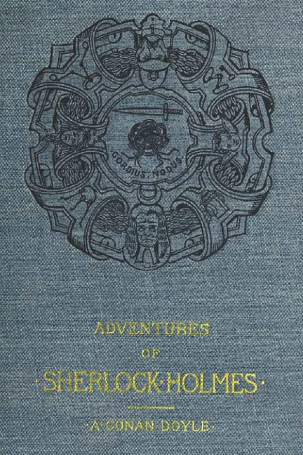ADVENTURES OF SHERLOCK HOLMES A. CONAN DOYLE: By Sir Arthur Ignatius Conan Doyle Illustrated ...