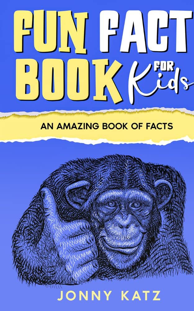 Fun Fact Book for Kids: An Amazing Book of Facts by Jonny Katz | Goodreads