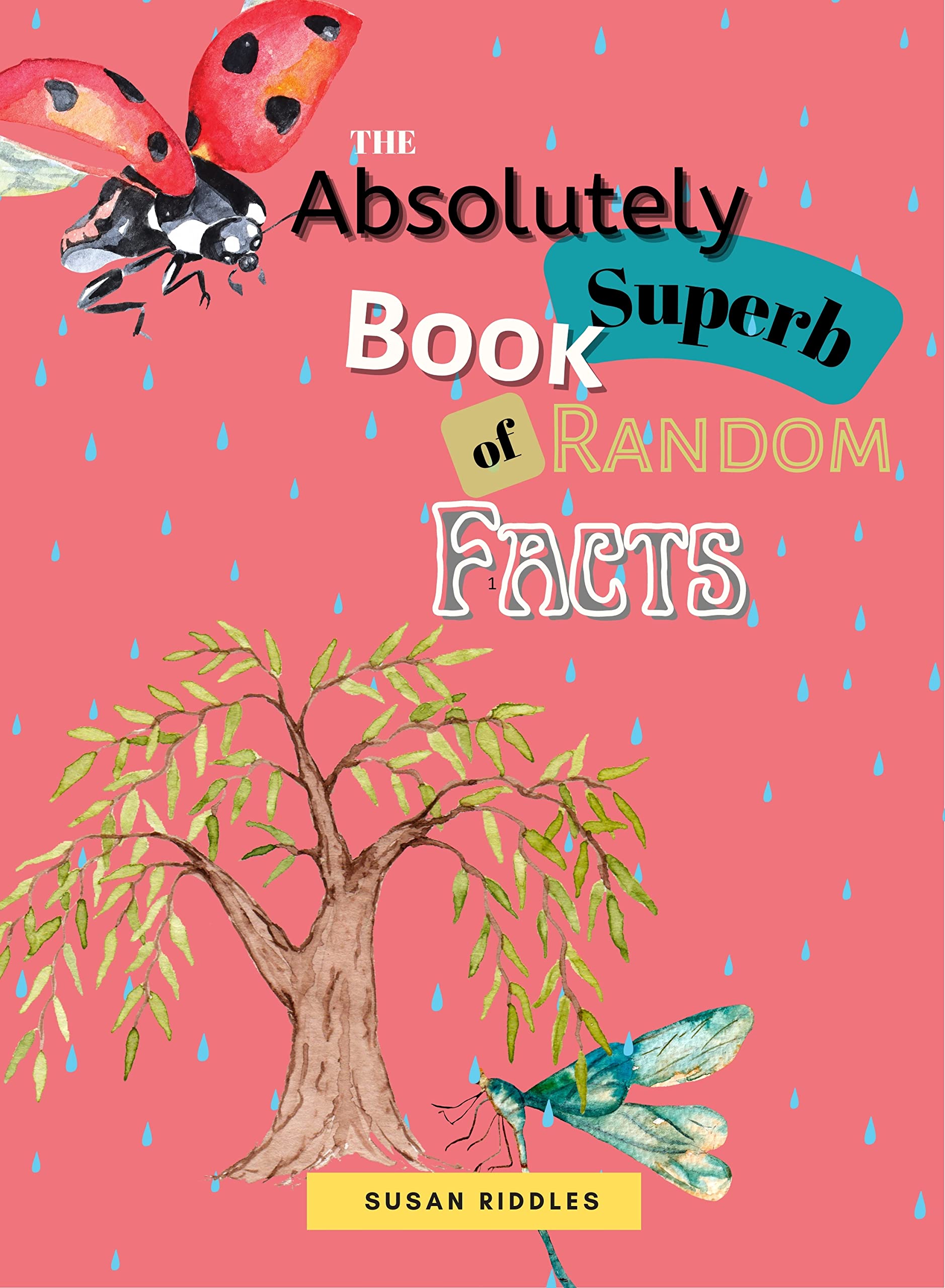The Absolutely Superb Book of Random Facts by Susan Riddles | Goodreads