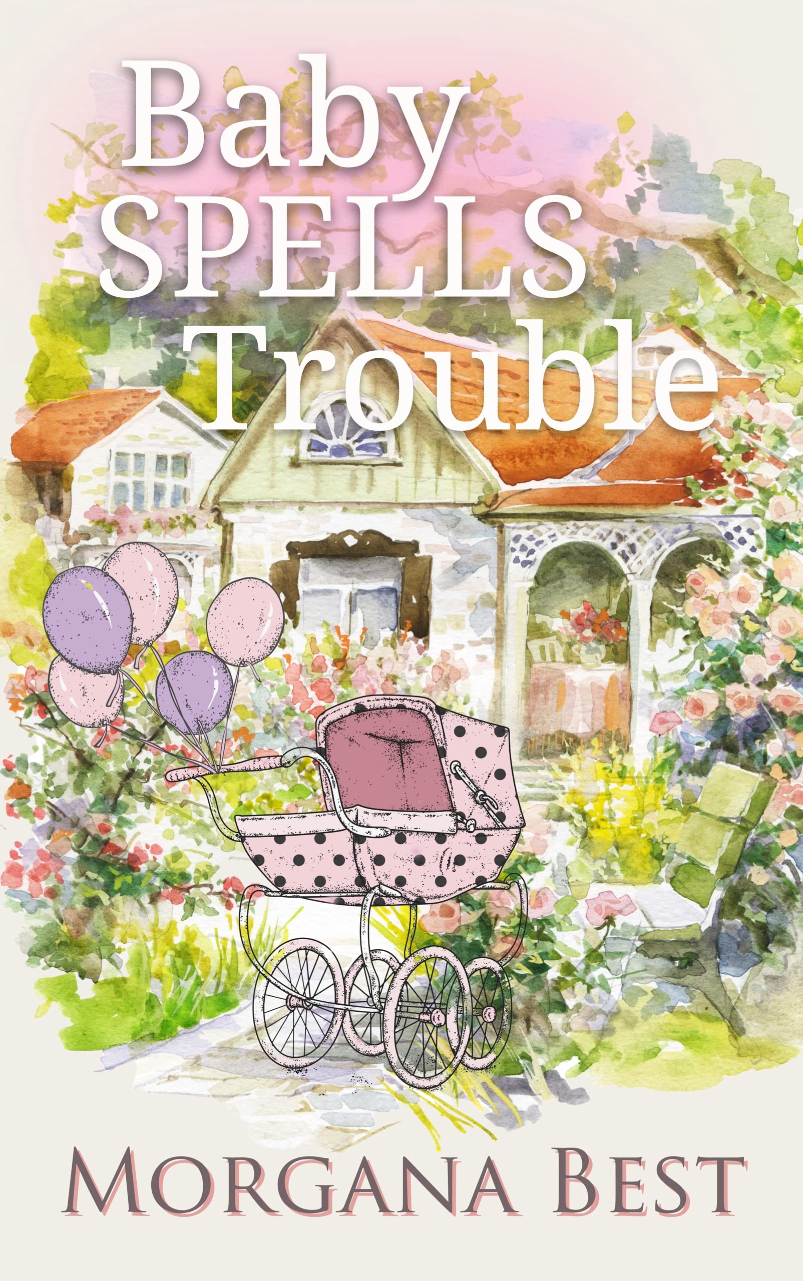 Baby Spells Trouble: Paranormal Cozy Mystery by Morgana Best | Goodreads