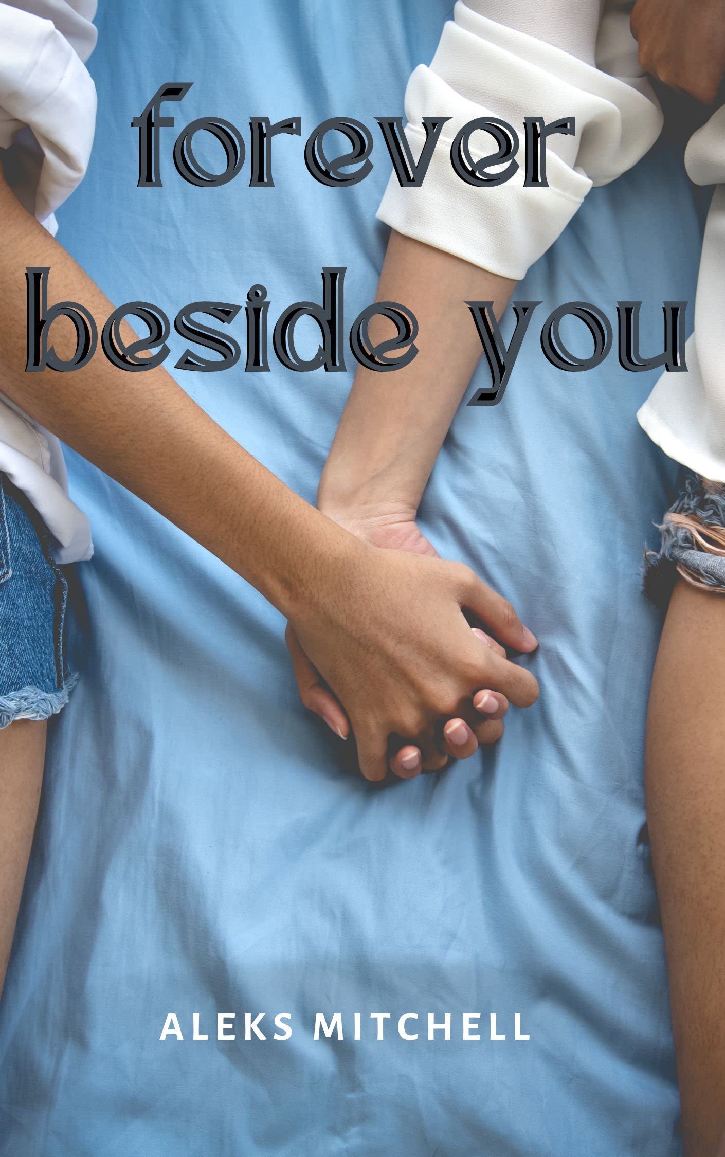 Forever Beside You by Aleks Mitchell | Goodreads