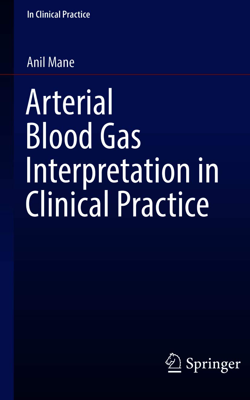 Arterial Blood Gas Interpretation in Clinical Practice by Anil Mane ...