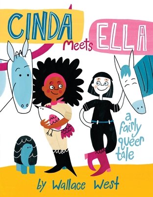 Cinda Meets Ella (Fairly Queer Tales, 2) by Wallace West | Goodreads