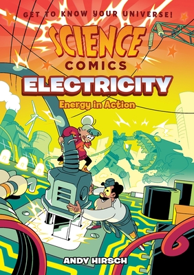 Science Comics: Electricity: Energy in Action by Andy Hirsch | Goodreads