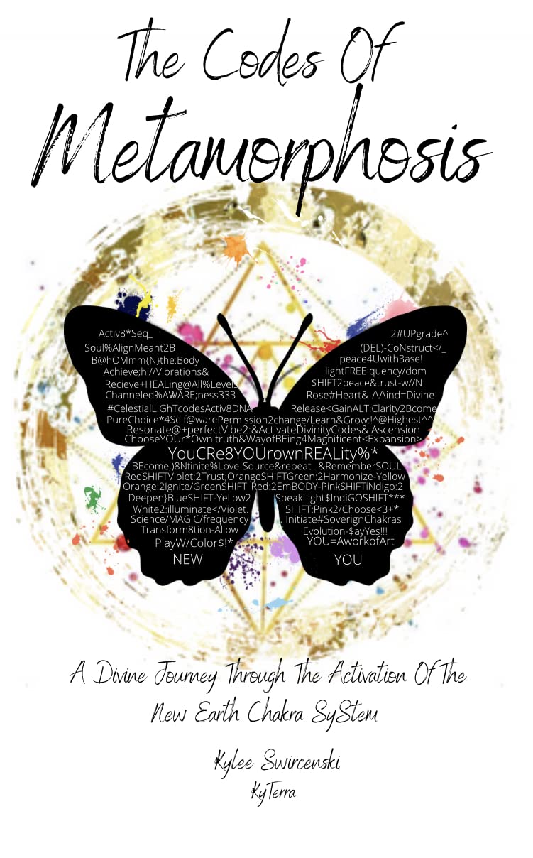 The Codes Of Metamorphosis : A Divine Journey Through The Activation Of ...