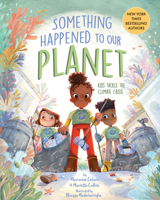 Something Happened to Our Planet: Kids Tackle the Climate Crisis by ...