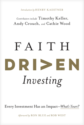 Faith Driven Investing: Every Investment Has an Impact--What’s Yours ...