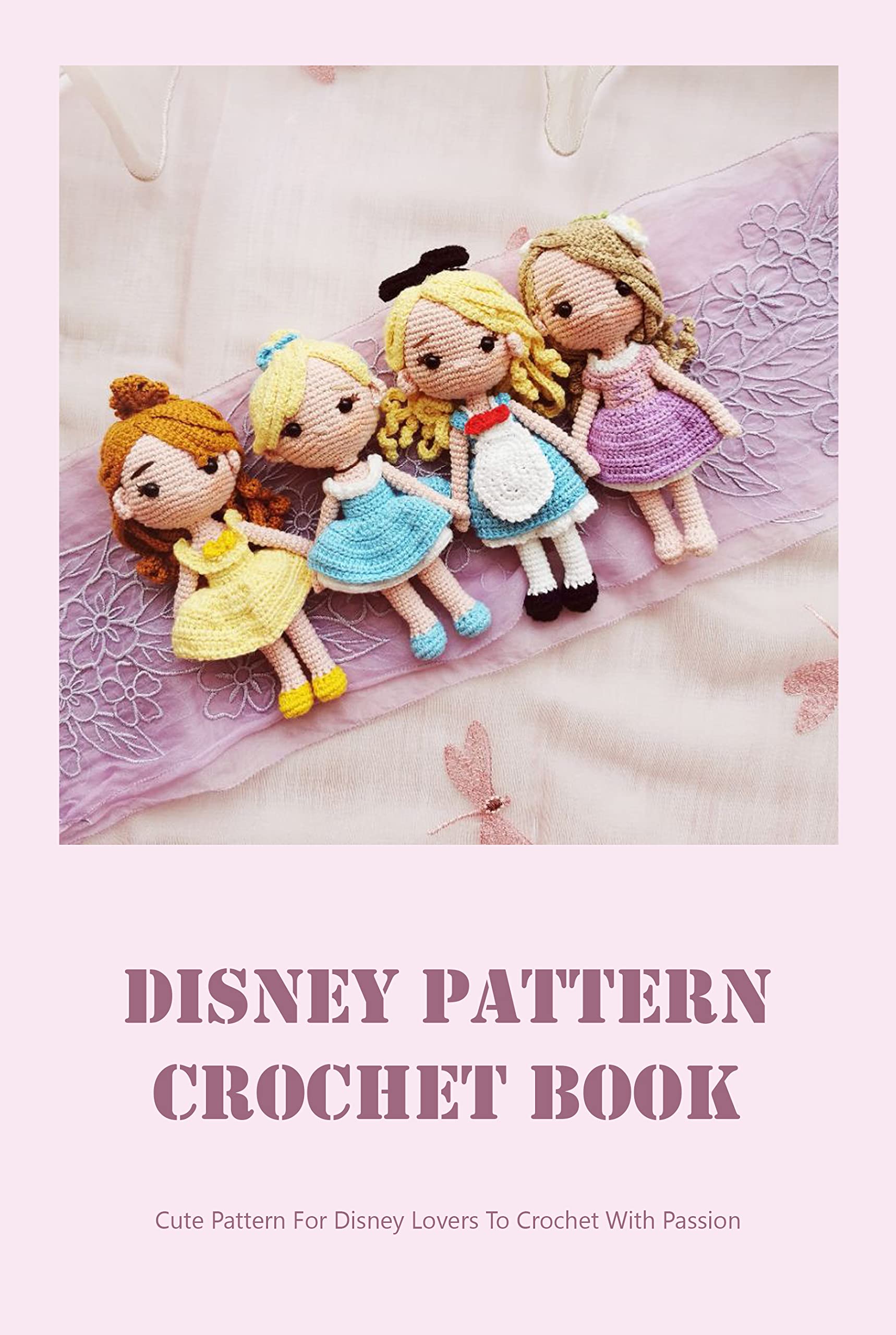 Disney Pattern Crochet Book: Cute Pattern For Disney Lovers To Crochet ...
