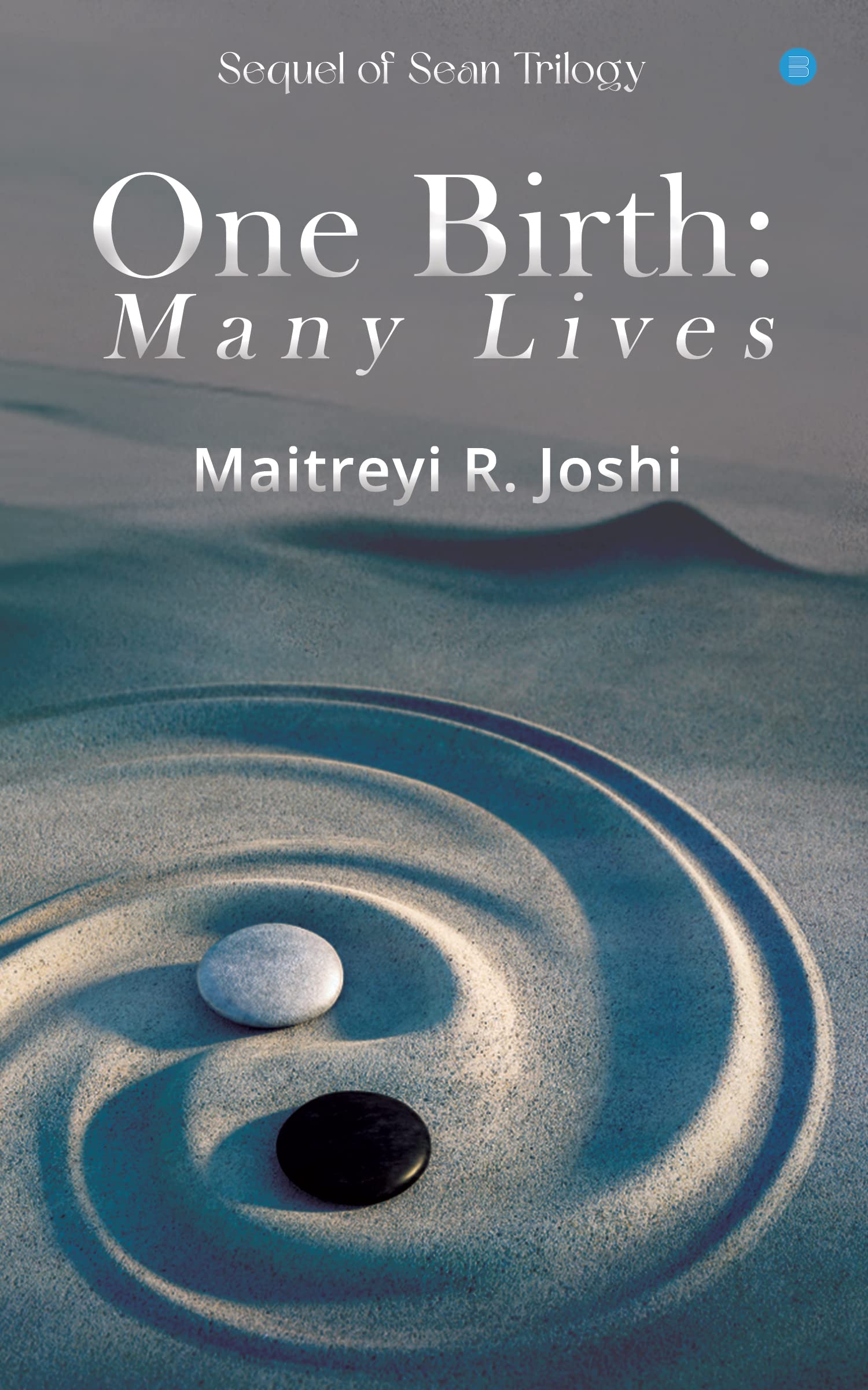 ONE BIRTH: MANY LIVES by Maitreyi R. Joshi | Goodreads