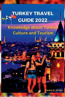 Turkey travel guide 2022: Knowledge about Turkish Culture and Tourism ...