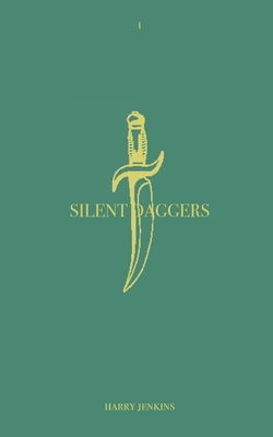 SILENT DAGGERS by Harry Jenkins | Goodreads