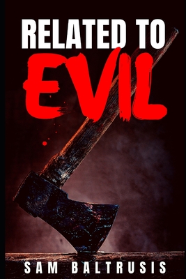 Related to Evil by Sam Baltrusis | Goodreads