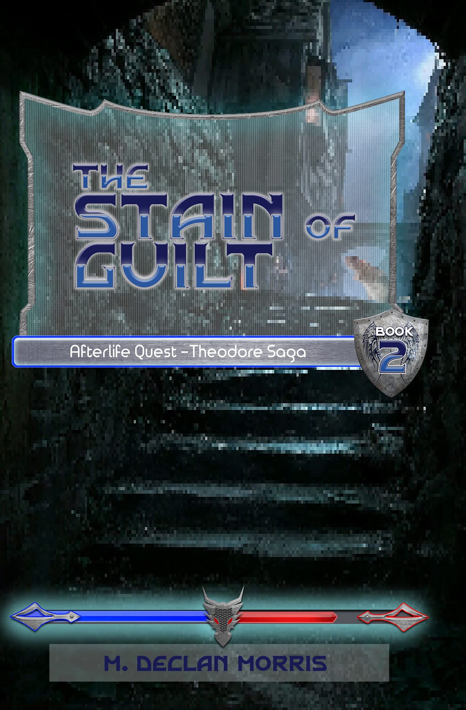 The Stain of Guilt: Afterlife Quest: Theodore Saga - Book 2 by M ...