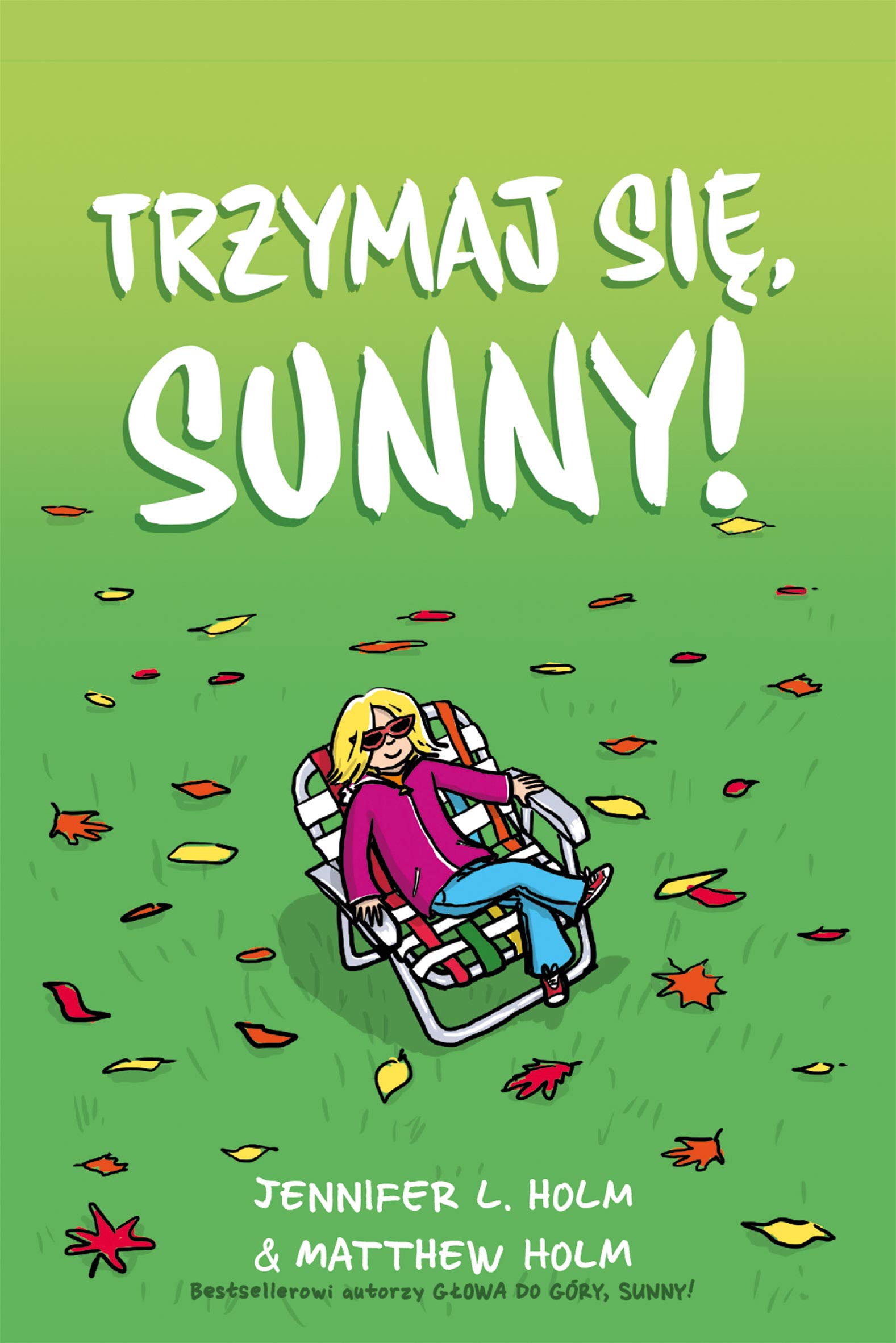 Trzymaj sie, Sunny! Tom 2 by Matthew Holm Jennifer L. Holm | Goodreads