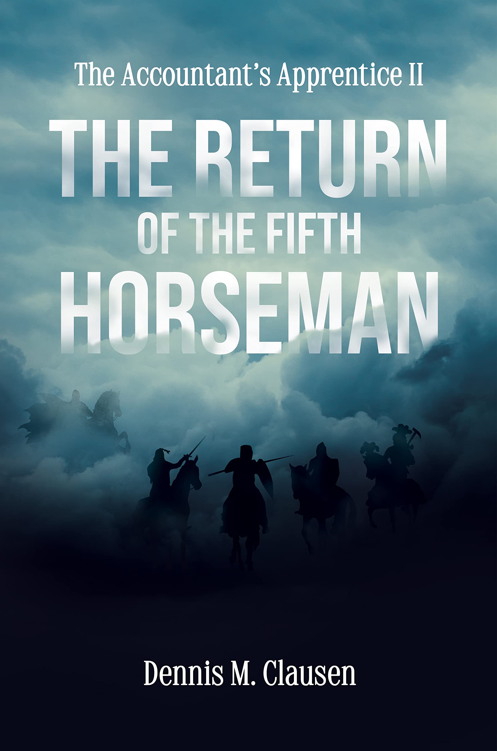 The Return of the Fifth Horseman: The Accountant's Apprentice II by ...