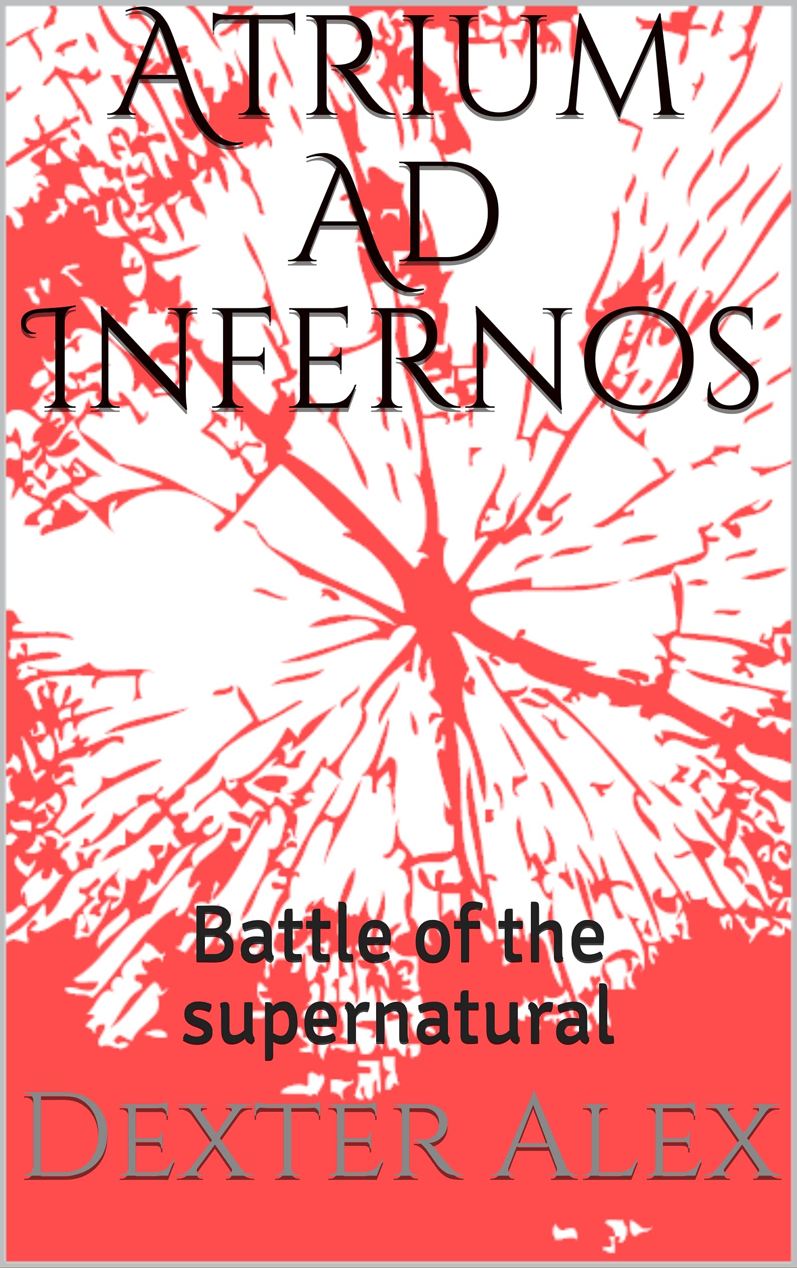 Atrium Ad Infernos by Dexter Alex | Goodreads
