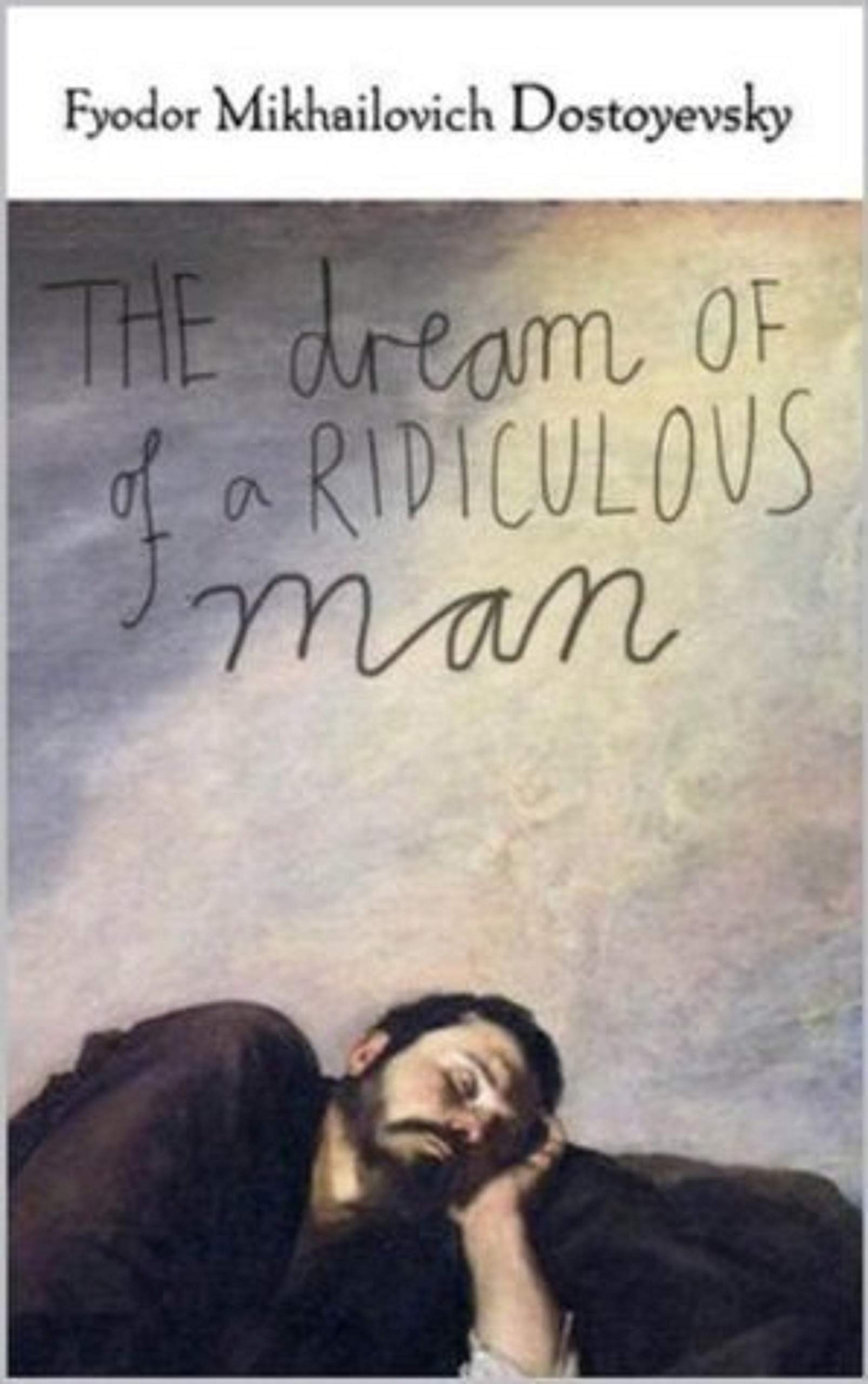 The Dream of a Ridiculous Man Annotated by Fyodor Dostoevsky | Goodreads