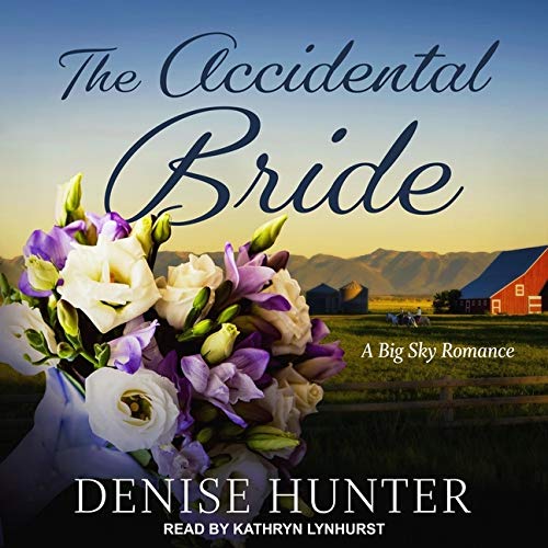 The Accidental Bride (The Big Sky Romance Series) by Denise Hunter ...