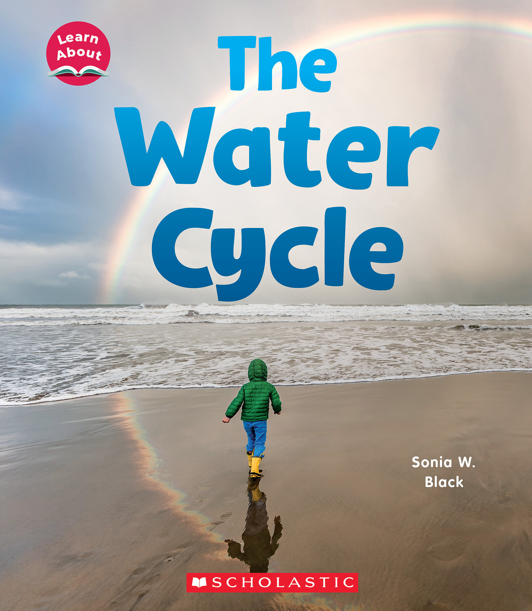 The Water Cycle (Learn About: Water) by Sonia Black | Goodreads