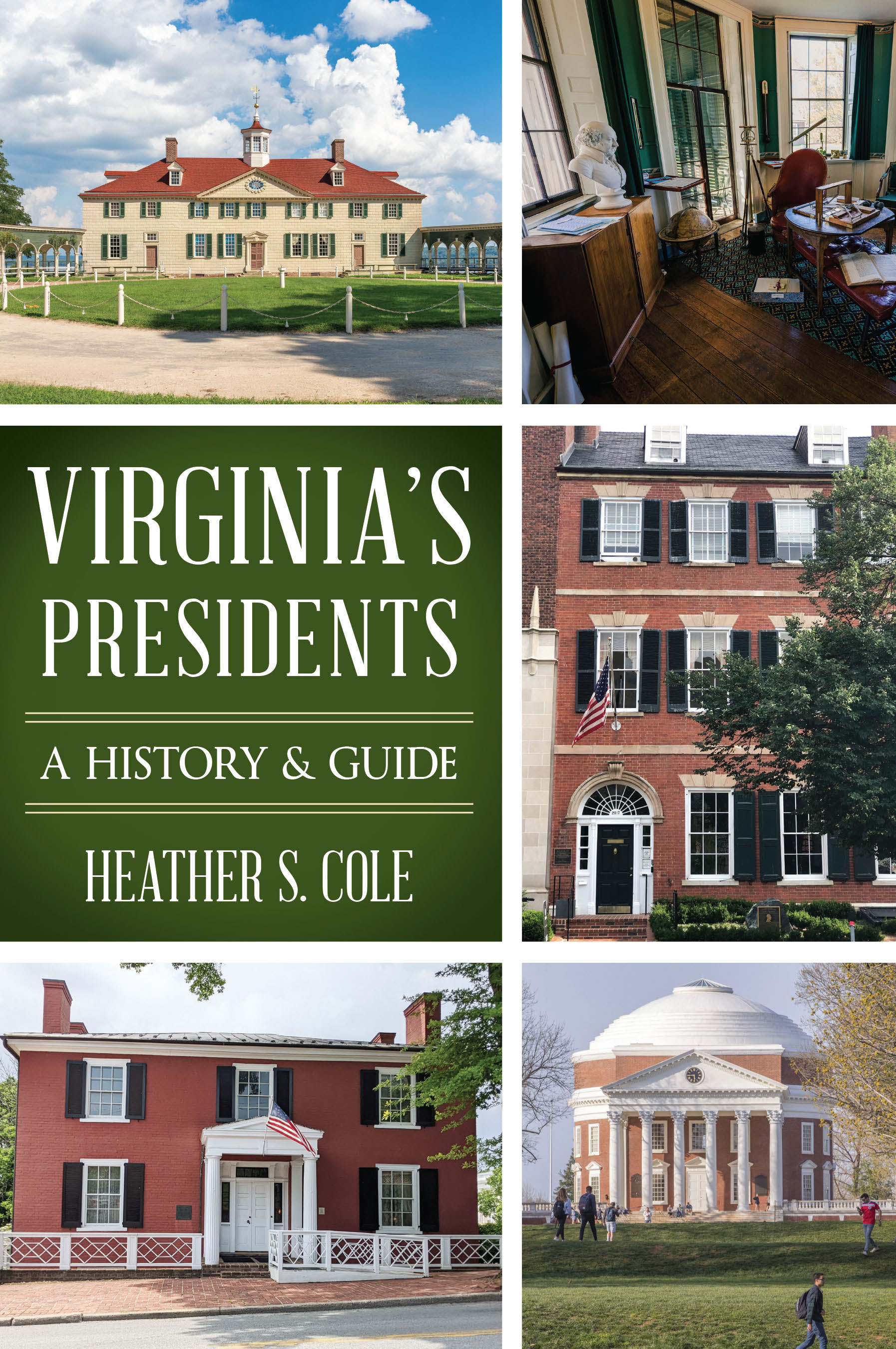 Virginia's Presidents: A History & Guide by Heather S. Cole | Goodreads