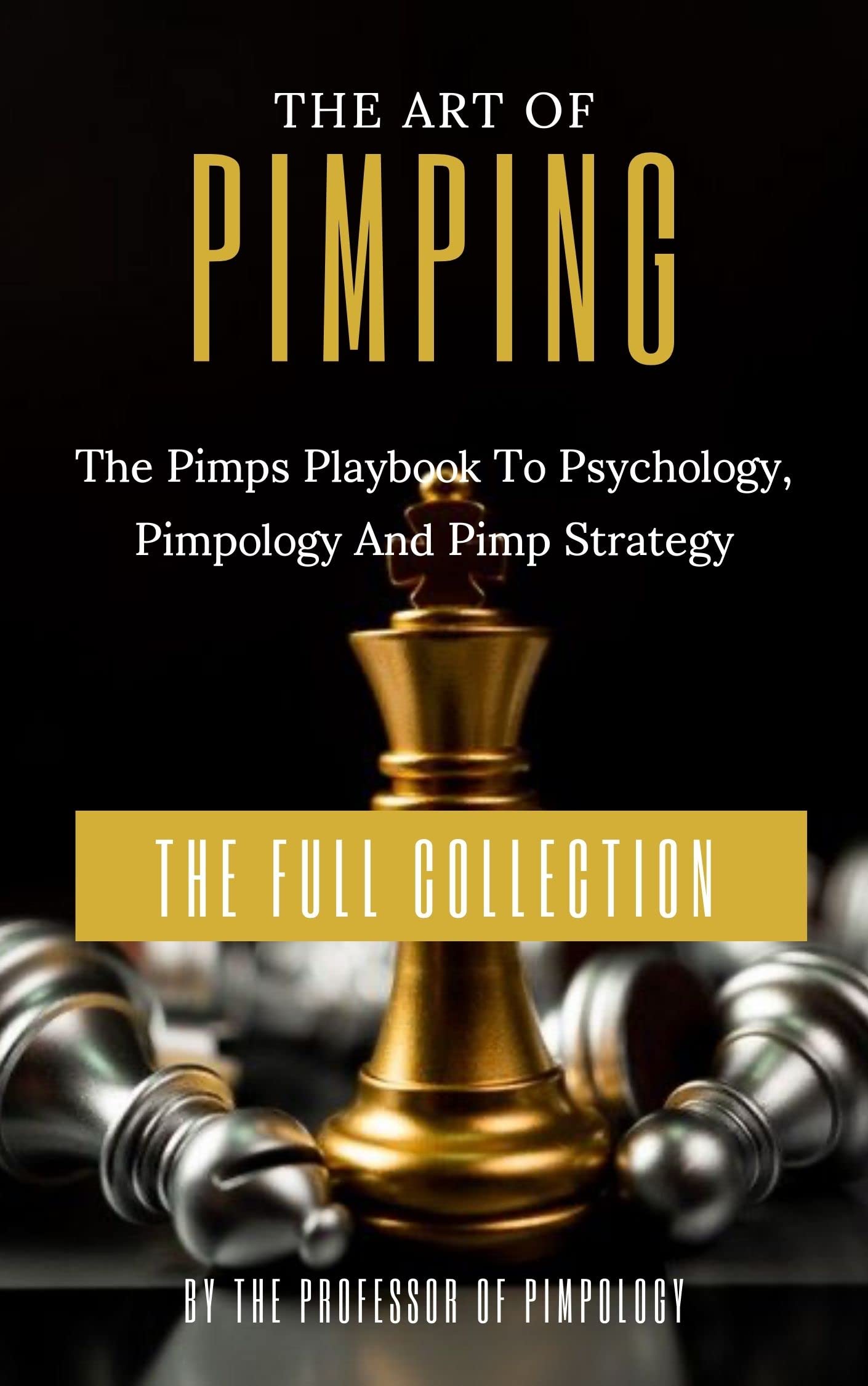 The Art Of Pimping Volume #3 Master's Manual: The Pimps Playbook To ...