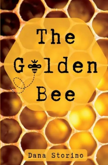 The Golden Bee by Dana Storino | Goodreads