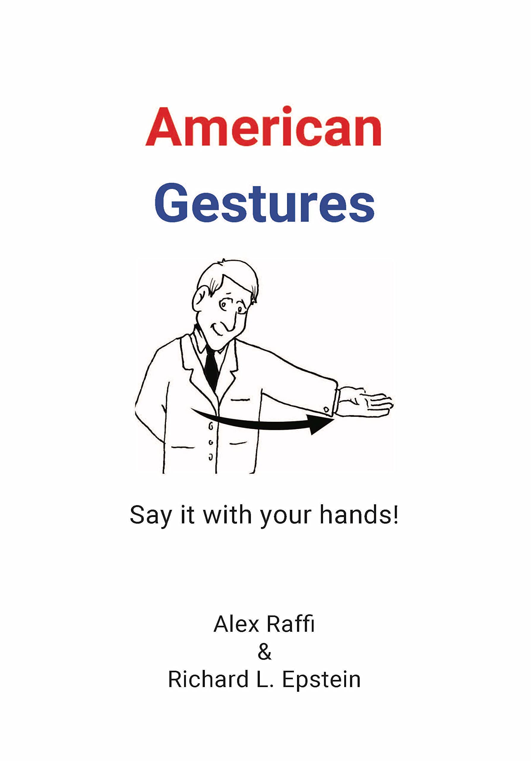 American Gestures: Say it with your hands! by Alex Raffi | Goodreads