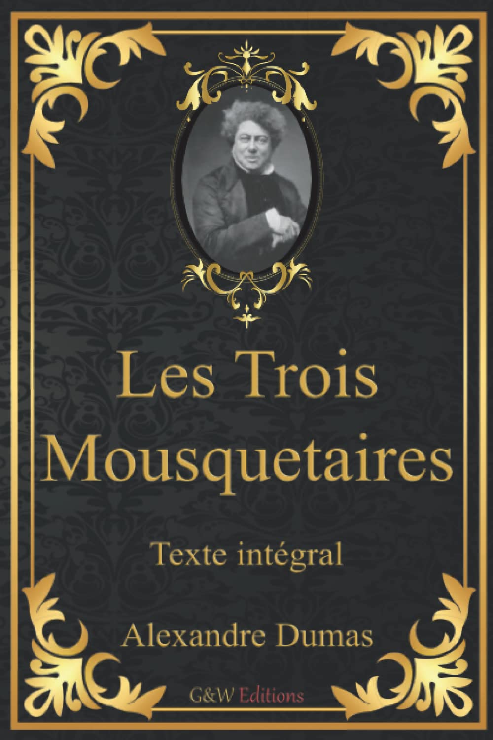 Les Trois Mousquetaires: Alexandre Dumas | Père | Texte intégral | G&W ...