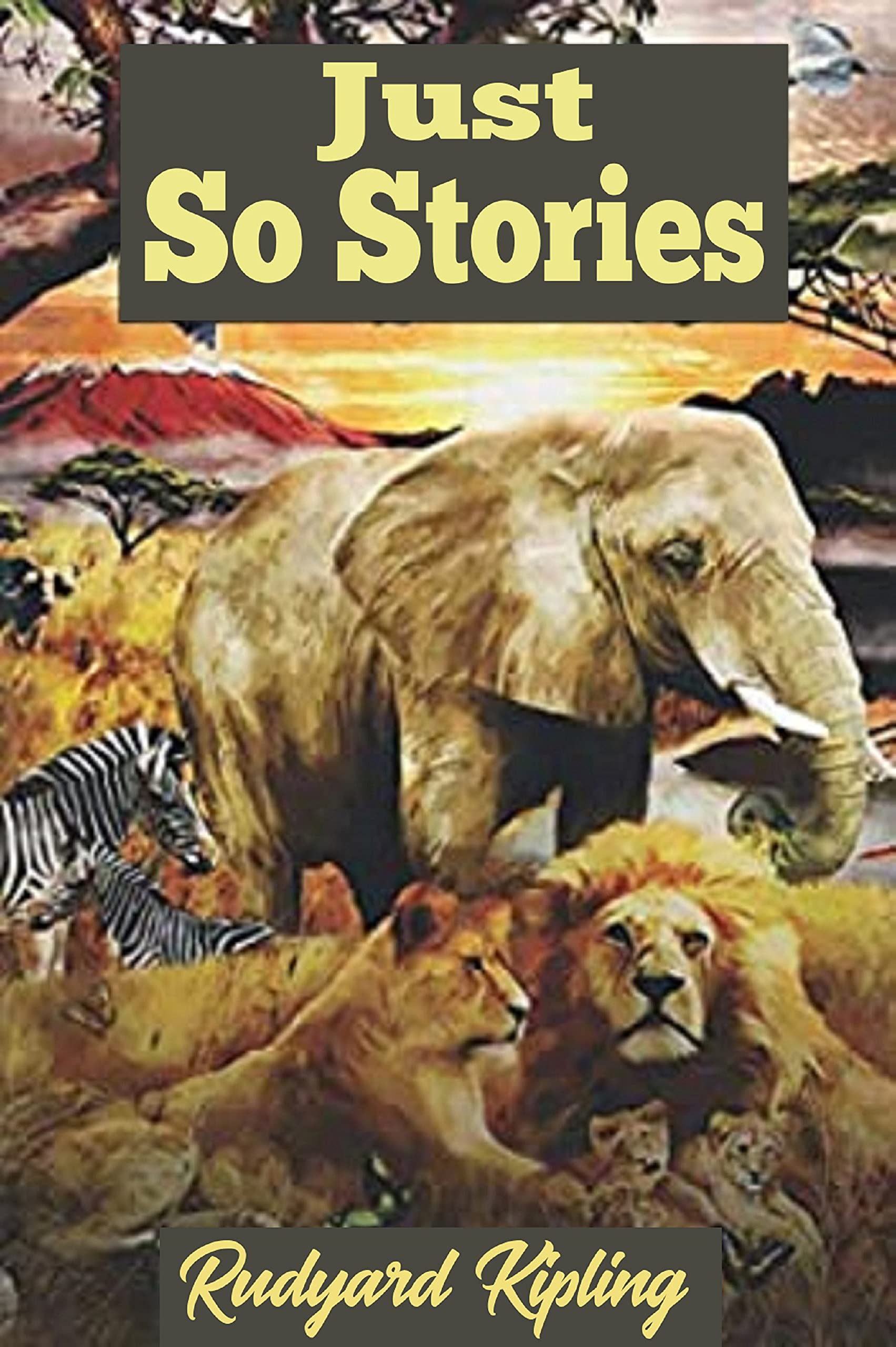 Just so Stories Annotated by Rudyard Kipling | Goodreads