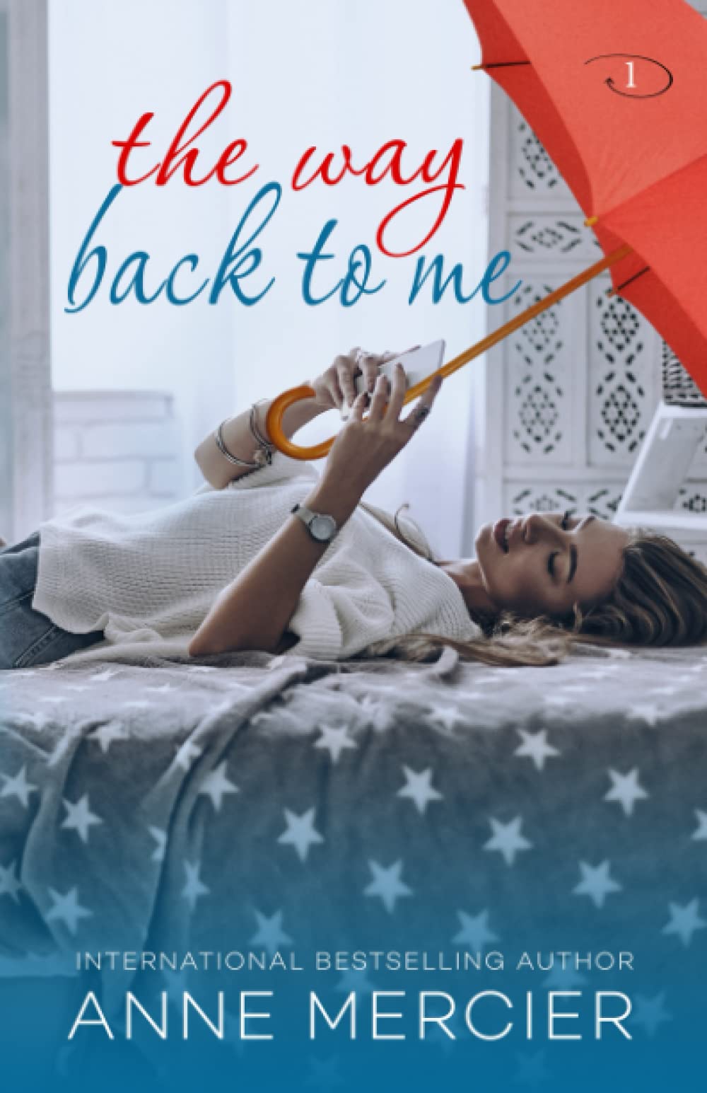 The Way Back To Me: A College Bully Romance by Anne Mercier | Goodreads
