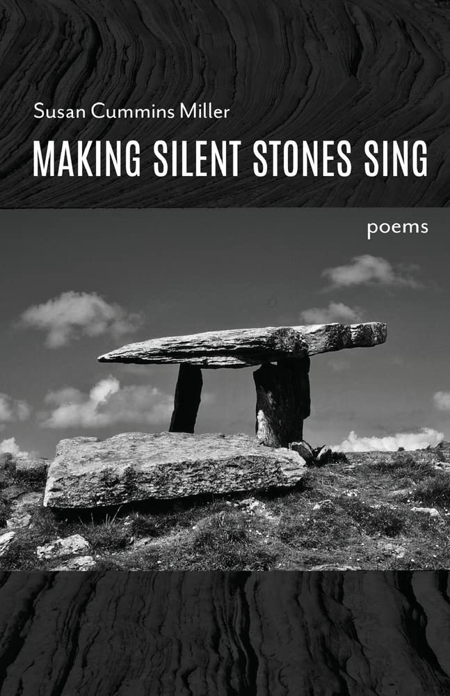 Making Silent Stones Sing by Susan Cummins Miller | Goodreads