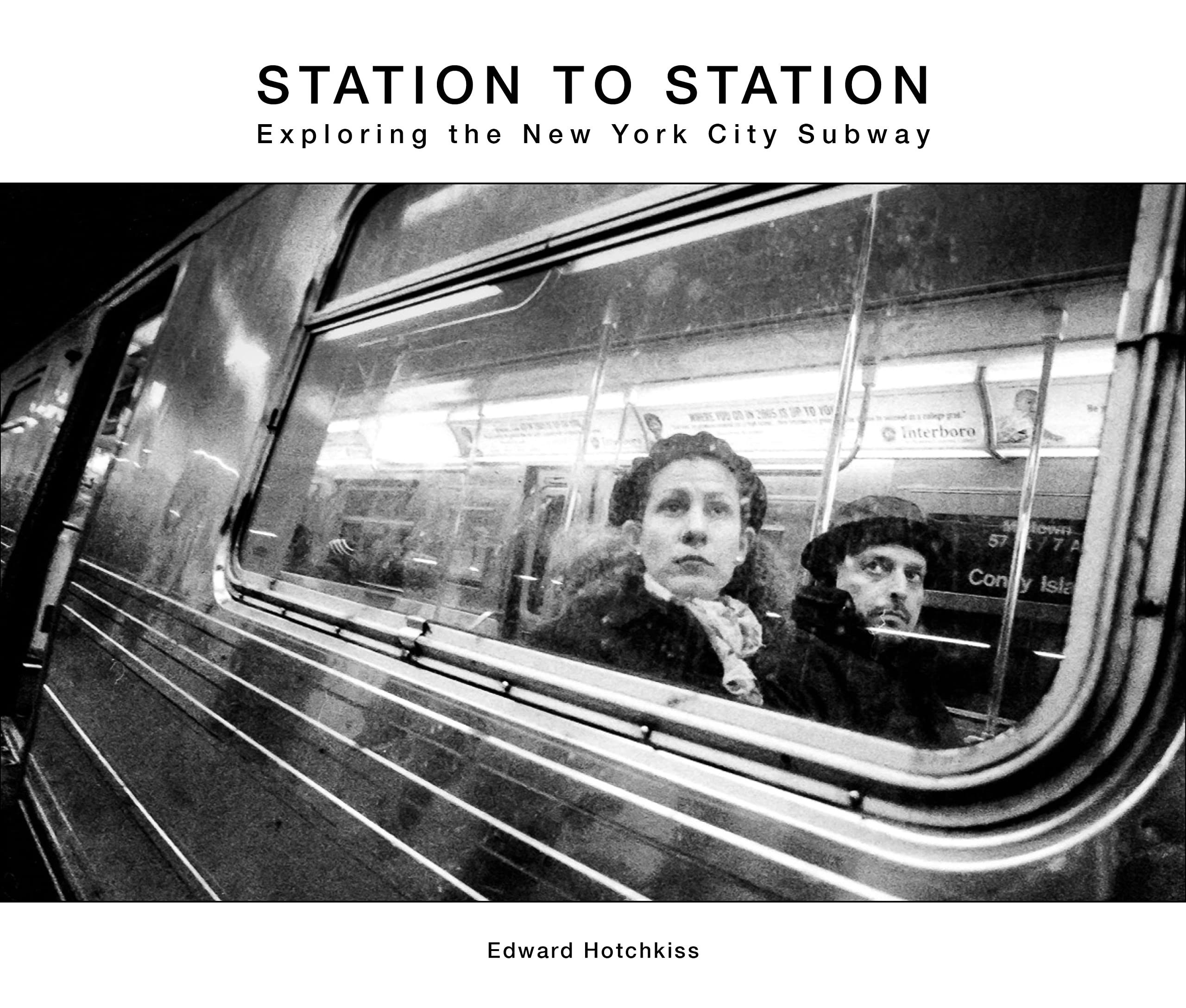 Station to Station: Exploring the New York City Subway by Ed Hotchkiss ...