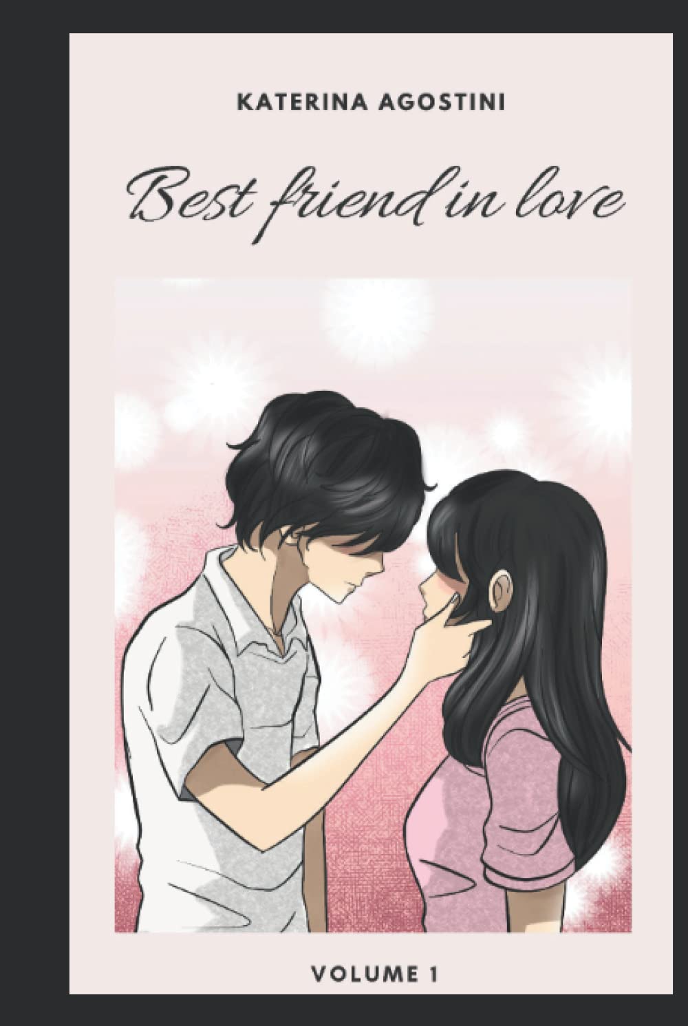 Best friend in love: Volume 1 by Katerina Agostini | Goodreads