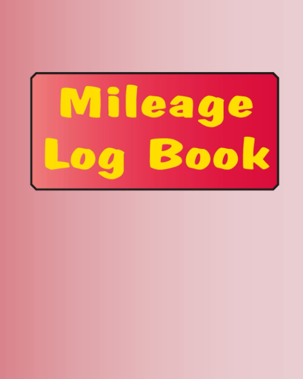 Mileage Log Book A Simple Daily Gas And Mileage Expense Tracker mileage-log-book-a-simple-daily-gas-and-mileage-expense-tracker