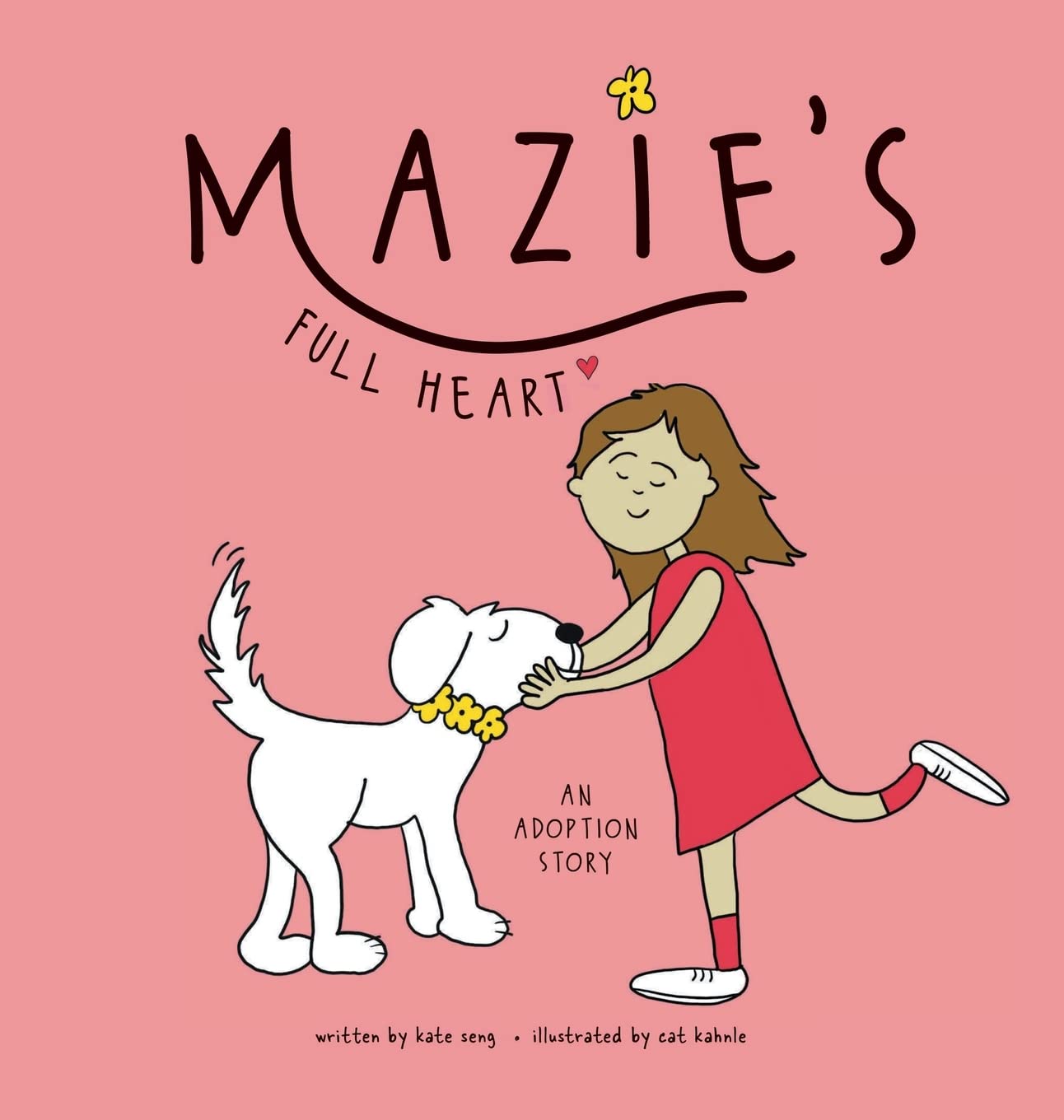 Mazie's Full Heart: An Adoption Story by Kate Seng | Goodreads