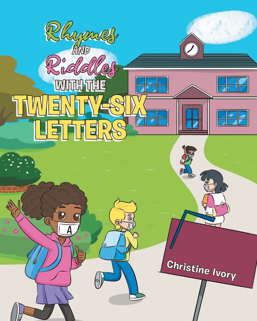 Rhymes and Riddles with the Twenty-Six Letters by Christine Ivory ...